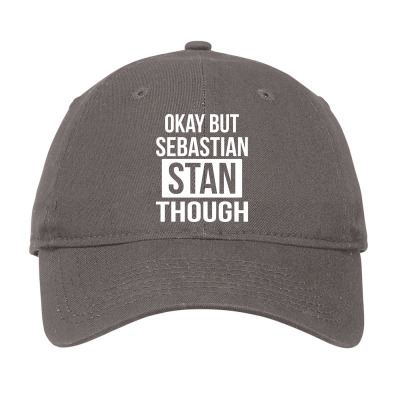 Okay But Sebastian Stan Though Adjustable Cap By Snappyart - Hatpublic