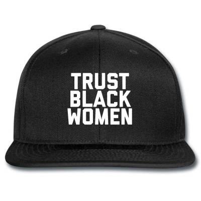 Trust Black Women Powerful Women Black History Month Snapback By Pixelwave - Hatpublic