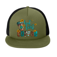 But First Coffee Foam Snapback Hat By Artiststas - Hatpublic